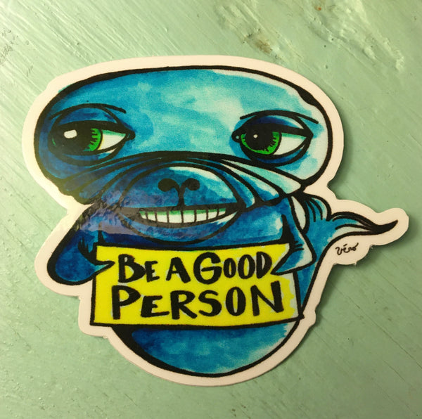 Sticker - Be a good person – Vero the Traveling Artist